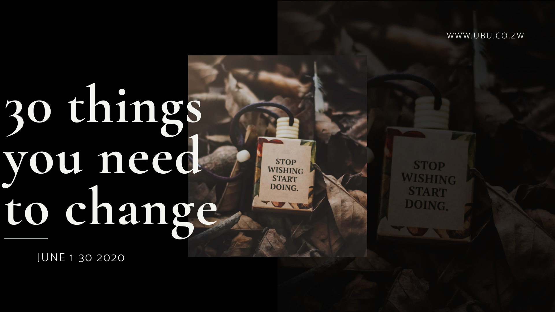 30 things you need to change (1) | Becoming uBu